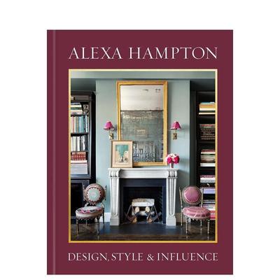 【现货】艾莉克莎·汉普顿：设计、风格和影响 Alexa Hampton: Design， Style， and Influence 原版英文设计图书