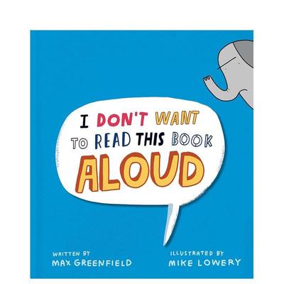 【预售】我不想大声读这本书 I Dont Want To Read Book Aloud 原版英文儿童绘本