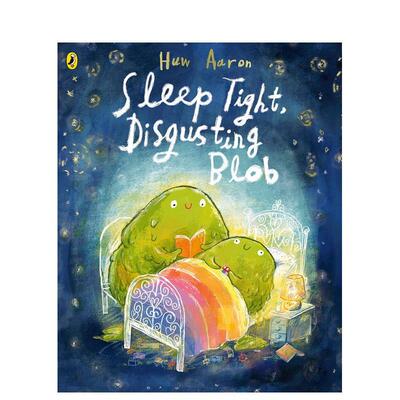 【现货】晚上如何睡得更好 Sleep Tight， Disgusting Blob 原版英文儿童绘本 蒙氏启蒙 儿童生活技能培养 进口图书