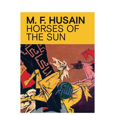 【预售】M.F. 胡赛因：太阳之马 M.F. Husain : Horses of the Sun 原版英文艺术画册画集图书