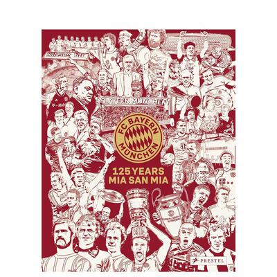 【预售】拜仁慕尼黑足球俱乐部：125 年 FC Bayern Munich: 125 Years 原版英文运动 进口图书