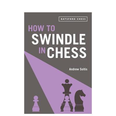 【预售】如何在国际象棋中欺骗：从失败的位置夺取胜利 How to Swindle in Chess 原版英文生活综合图书