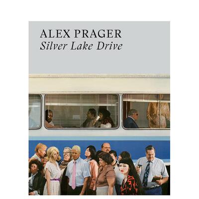 【现货】亚历克斯·普拉格：车行银湖边 alex Prager: Silver Lake Drive 原版英文摄影作品集图书