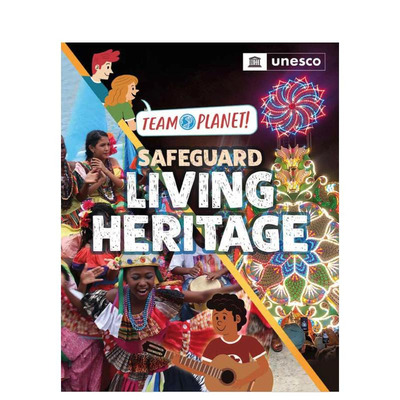 【预售】星球团队！：保护活态遗产 【Team Planet!】Safeguard Living Heritage 原版英文儿童绘本图书书籍