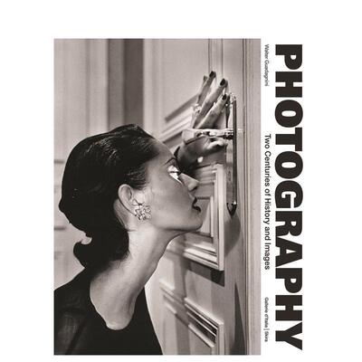 【现货】摄影：两个世纪的历史与图像 Photography : Two Centuries of History and Images 原版英文摄影作品集