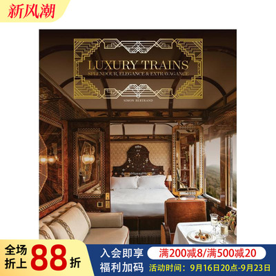 【预售】豪华列车：辉煌、优雅、奢华 Luxury Trains: Splendour， Elegance & Extravagance 原版英文工业产品设计图书