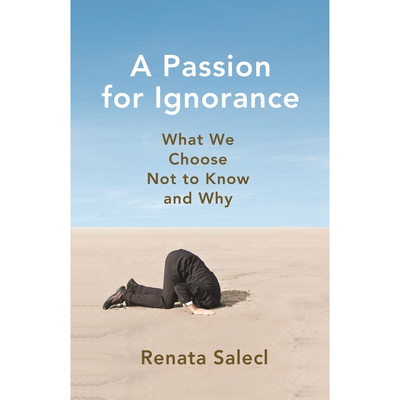 A Passion for Ignorance对无知的热情：我们选择不知道的以及为什么 博库网