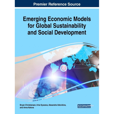 Emerging Economic Models for Global Sustainability and Socia