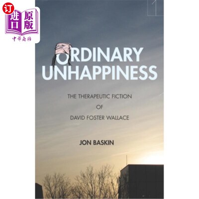 海外直订Ordinary Unhappiness: The Therapeutic Fiction of David Foster Wallace 普通的不幸:大卫·福斯特·华莱士的治疗小