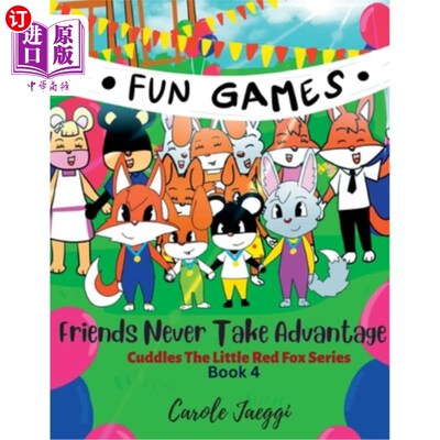 海外直订Friends Never Take Advantage: Cuddles The Little Red Fox Series 朋友从不占便宜:拥抱小红狐系列