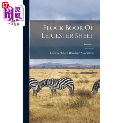 海外直订Flock Book Of Leicester Sheep; Volume 1 《莱斯特羊群书》;卷1