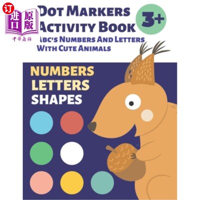 海外直订Preschool Dot Markers Activity Book: Abc's Numbers And Letters With Cute Animals 幼儿园点笔活动手册：Abc的