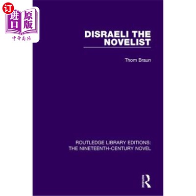 海外直订Disraeli the Novelist 小说家迪斯雷利