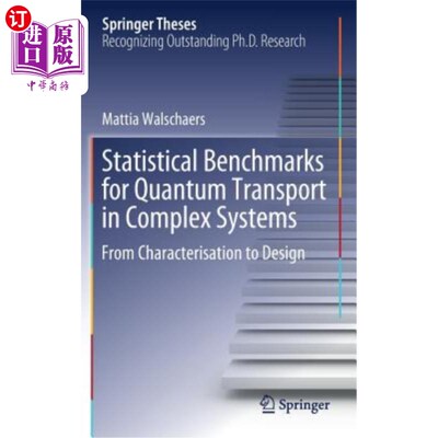 海外直订Statistical Benchmarks for Quantum Transport in Complex Systems: From Characteri 复杂系统中量子传输的统计基准:
