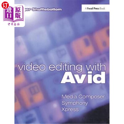 海外直订Video Editing with Avid: Media Composer, Symphony, Xpress: Media Composer, Symph 视频编辑与Avid:媒体作曲家