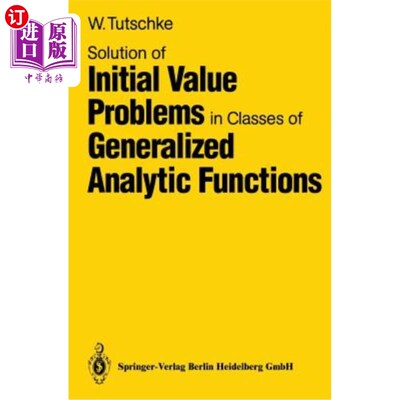 海外直订Solution of Initial Value Problems in Classes of Generalized Analytic Functions 广义解析函数类初值问题的解