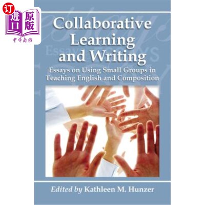 海外直订Collaborative Learning and Writing: Essays on Using Small Groups in Teaching Eng 协作学习与写作：关于在英语