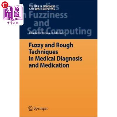 海外直订Fuzzy and Rough Techniques in Medical Diagnosis and Medication 医学诊断与用药中的模糊与粗糙技术