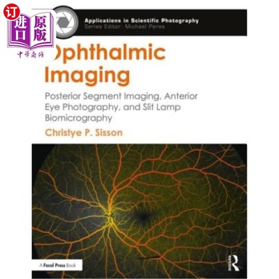海外直订医药图书Ophthalmic Imaging: Posterior Segment Imaging, Anterior Eye Photography, and Sli 眼科影像:眼后段影