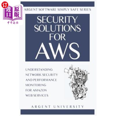 海外直订Security Solutions for Aws: Understanding Network Security and Performance Monit AWS的安全解决方案