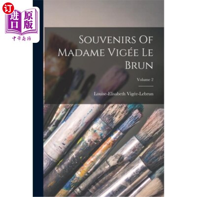 海外直订Souvenirs Of Madame Vigée Le Brun; Volume 2 夫人纪念品Vigée勒布伦;卷2