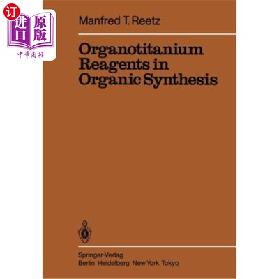 海外直订Organotitanium Reagents in Organic Synthesis 有机合成中的有机钛试剂