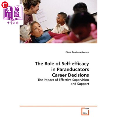 海外直订The Role of Self-efficacy in Paraeducators Career Decisions 自我效能感在空降教育者职业决策中的作用