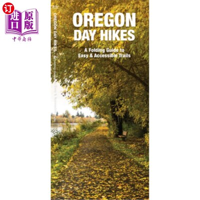 海外直订Oregon Day Hikes: A Folding Guide to Easy & Accessible Trails 俄勒冈日徒步旅行:折叠指南，容易和可接近的路径