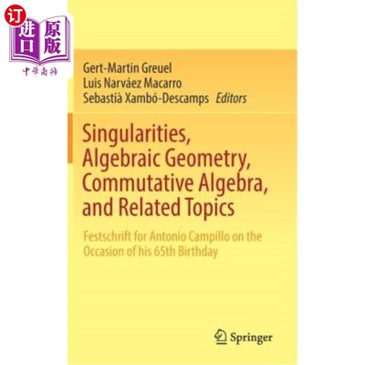 海外直订Singularities, Algebraic Geometry, Commutative Algebra, and Related Topics: Fest 奇点、代数几何、交换代数及
