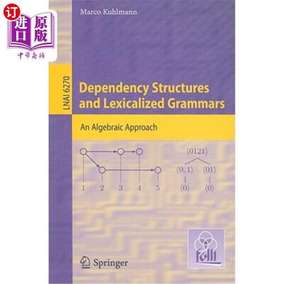 海外直订Dependency Structures and Lexicalized Grammars: An Algebraic Approach 依赖结构和词汇化语法：代数方法