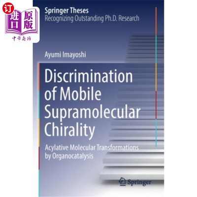 海外直订Discrimination of Mobile Supramolecular Chirality: Acylative Molecular Transform 移动超分子手性的鉴别:有机