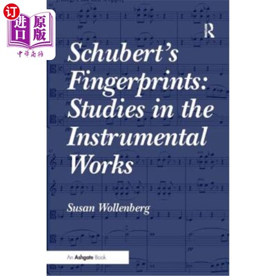 海外直订Schubert's Fingerprints: Studies in the Instrumental Works 舒伯特的指纹：器乐作品研究