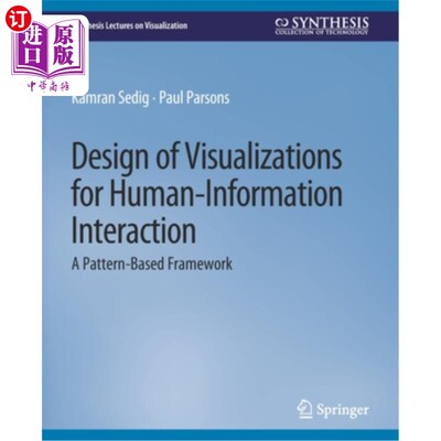 海外直订Design of Visualizations for Human-Information Interaction: A Pattern-Based Fram 人与信息交互可视化设计:基