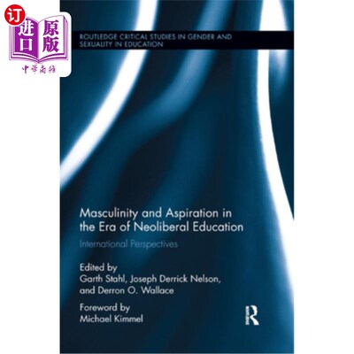 海外直订Masculinity and Aspiration in an Era of Neoliberal Education: International Pers 新自由主义教育时代的男子气
