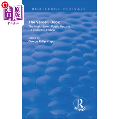 海外直订Revival: The Vercelli Book (1932): The Anglo-Saxon Poetic Records - A Collective 复兴:维切利书(19