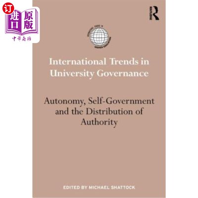海外直订International Trends in University Governance: Autonomy, Self-Government and the 大学治理的国际趋势:自治、
