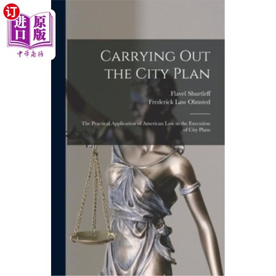 海外直订Carrying out the City Plan; the Practical Application of American law in the Exe 实施城市规划;美国法律在城