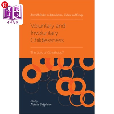 海外直订Voluntary and Involuntary Childlessness: The Joys of Otherhood? 自愿和非自愿无子女：他人的乐趣？