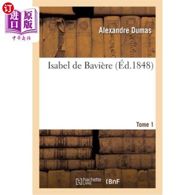 海外直订法语 Isabel de Bavière Tome 1 伊莎贝尔·德·巴维尔 多美 1