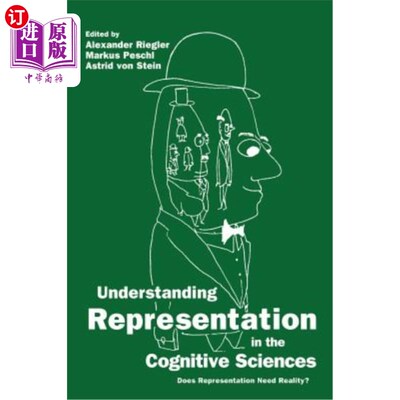 海外直订Understanding Representation in the Cognitive Sciences: Does Representation Need 认知科学中的表征:表征需要