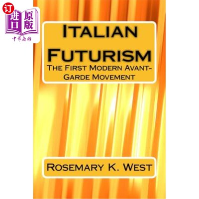 海外直订Italian Futurism: The First Modern Avant-Garde Movement 意大利未来主义:一次现代先锋运动