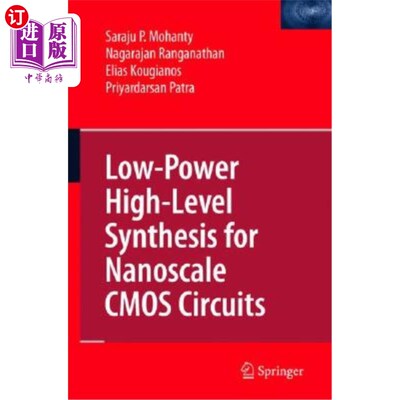 海外直订Low-Power High-Level Synthesis for Nanoscale CMOS Circuits 纳米CMOS电路的低功耗高电平综合