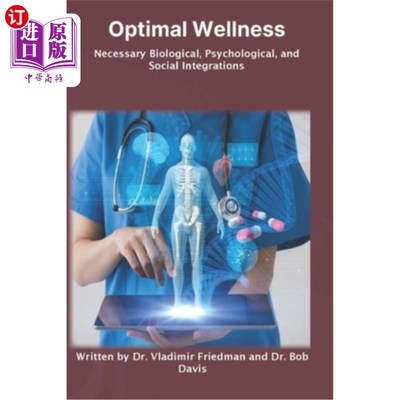 海外直订医药图书Optimal Wellness: Necessary Biological, Psychological, and Social Integrations 最佳健康:必要的生物