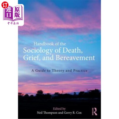 海外直订医药图书Handbook of the Sociology of Death, Grief, and Bereavement: A Guide to Theory an 死亡、悲伤和丧亲之