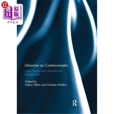 海外直订Librarian as Communicator: Case Studies and International Perspectives 图书馆员作为传播者：案例研究与国际视