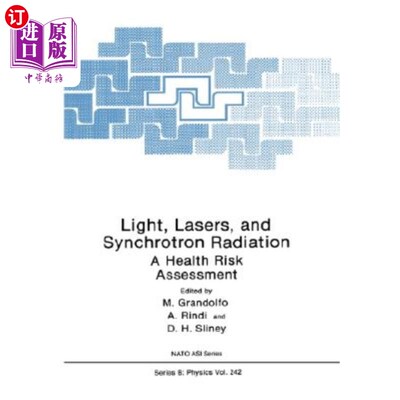 海外直订医药图书Light, Lasers, and Synchrotron Radiation: A Health Risk Assessment 光、激光和同步辐射:健康风险评估