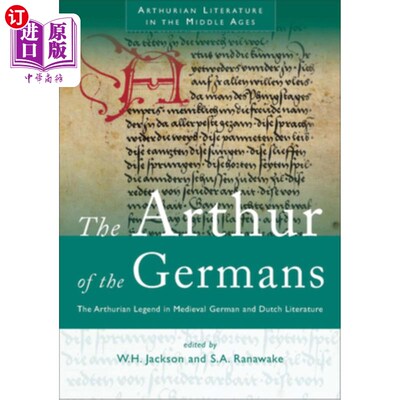 海外直订The Arthur of the Germans: The Arthurian Legend in Medieval German and Dutch Lit 德意志亚瑟王：中世纪德国和