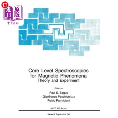 海外直订Core Level Spectroscopies for Magnetic Phenomena: Theory and Experiment 磁学现象的核级分光镜：理论与实验