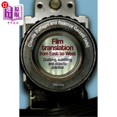 海外直订Film translation from East to West: Dubbing, subtitling and didactic practice 从东方到西方的电影翻译：配音