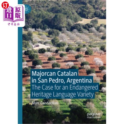 海外直订Majorcan Catalan in San Pedro, Argentina: The Case for an Endangered Heritage La Majorcan C